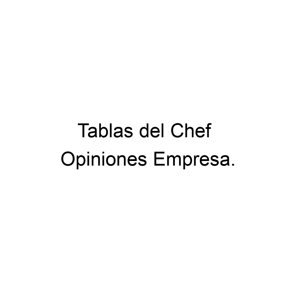 Opiniones Tablas del Chef, 942595684